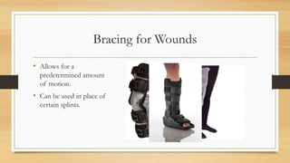 Casting splinting and bracing for wounds | PPT