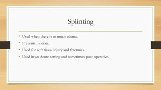 Casting splinting and bracing for wounds | PPT