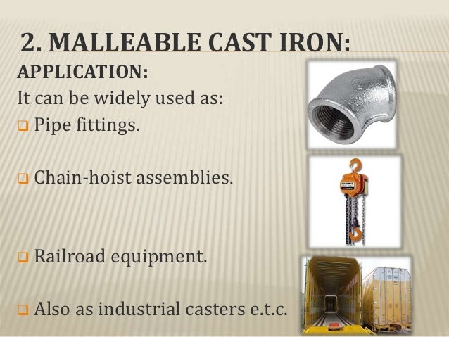 Cast iron its types , properties and its applications....