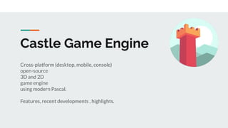 Castle Game Engine - highlights, features, plans as of July 2024 | PPT