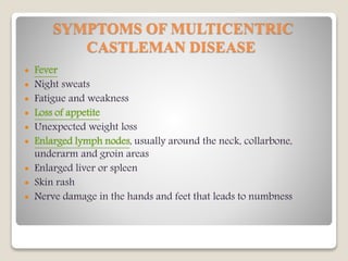 Castleman Disease : Symptoms, causes, diagnosis and treatment | PPTX