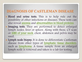 Castleman Disease : Symptoms, causes, diagnosis and treatment | PPTX
