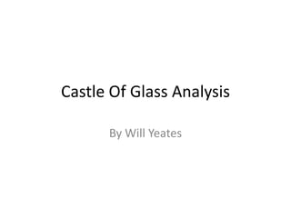 Castle of glass analysis | PPTX