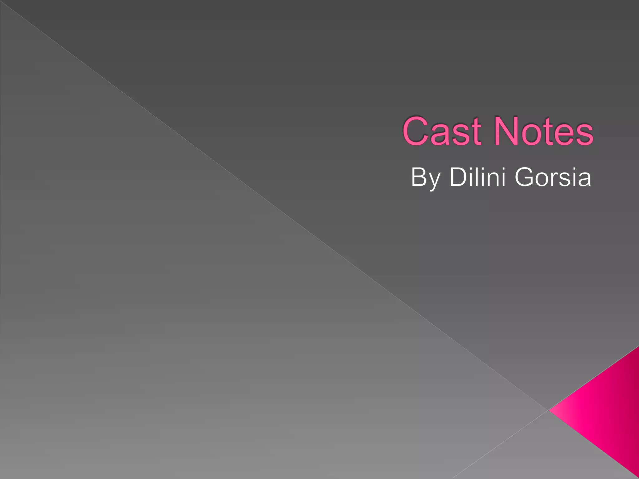 Cast notes | PPTX