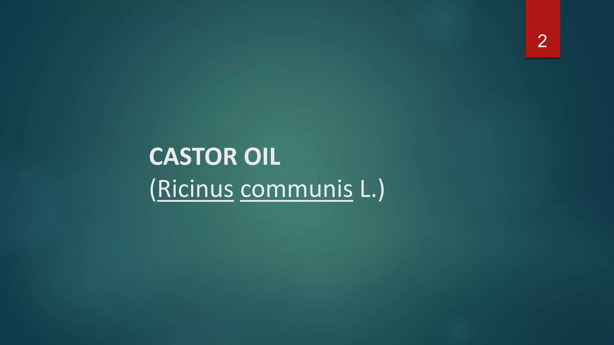 Castor oil..fas& Introduction Origin Production climatic condition ...