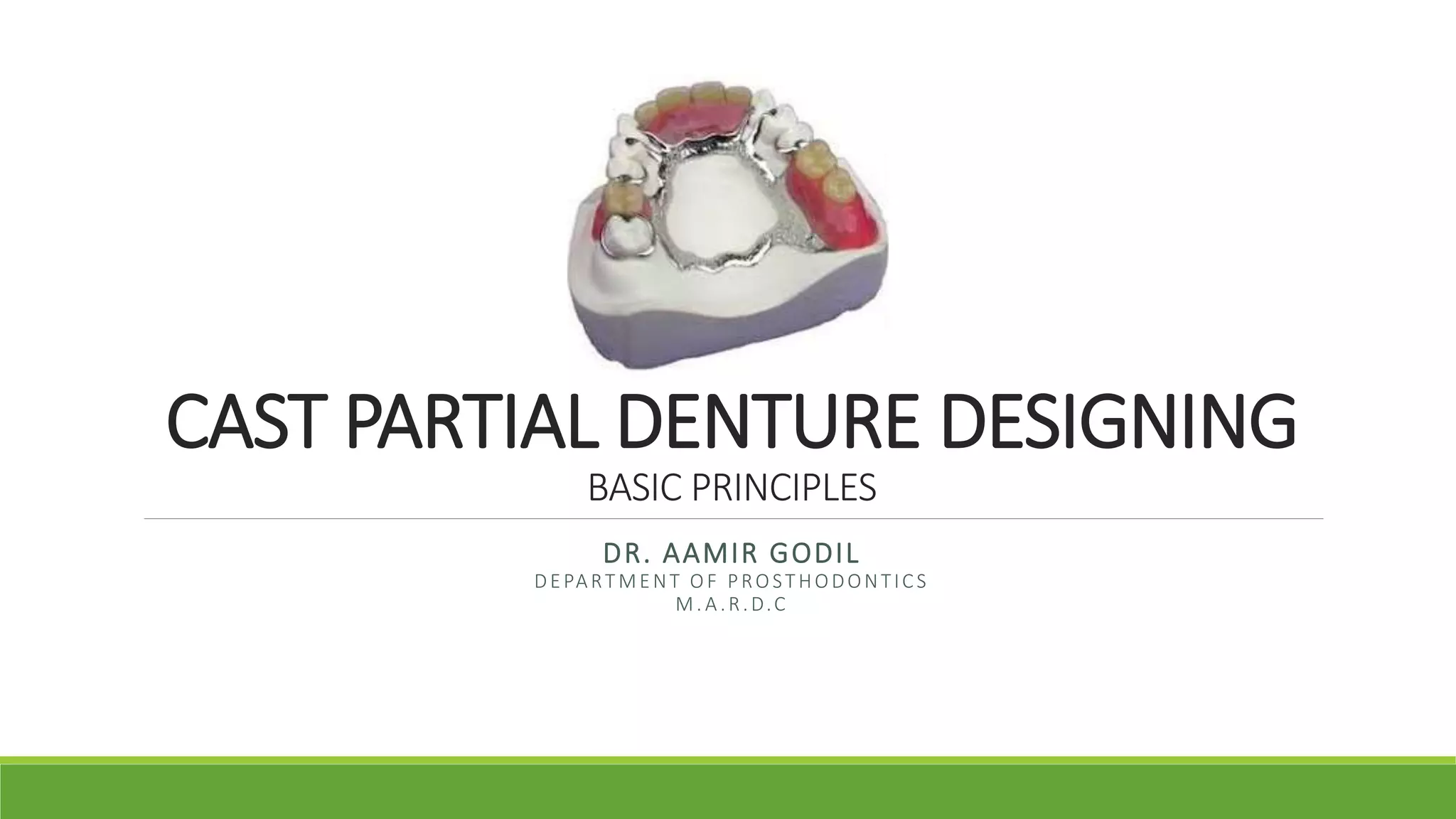 BASIC PRINCIPLES AND FUNDAMENTALS OF CAST PARTIAL DENTURE DESIGNING | PPTX
