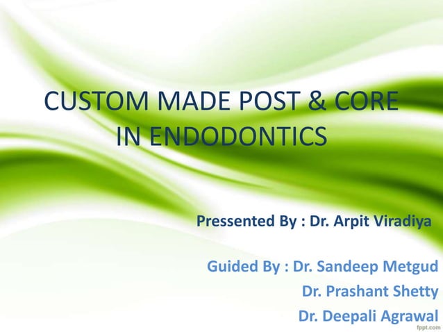 Custom made post & Core in endodontics | PPTX