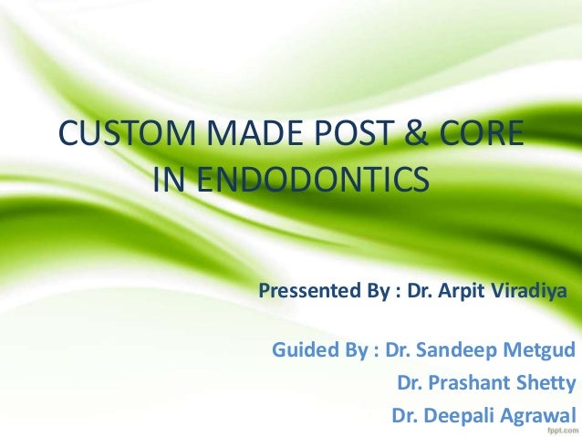 Custom made post & Core in endodontics
