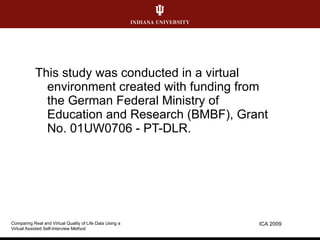 Comparing Real and Virtual Quality of Life Data Using a Virtual Assisted Self-Interview Method | PPT