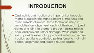 CAST,SPLINTS,TRACTION.pptx By Sanjay Acharya | PPTX