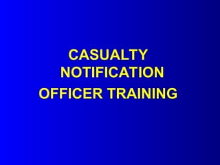 Casualty Notification Officer Training.ppt