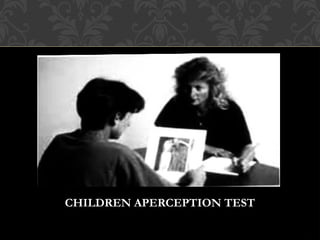 Children apperception test is a projective test | PPT