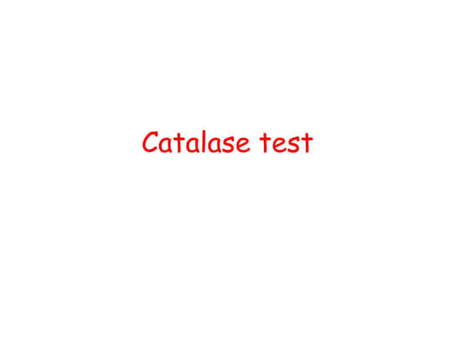 Catalase test | PPTX | Chemistry | Science