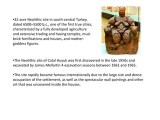 Catal Huyuk: History, Features and Settlements | PPTX