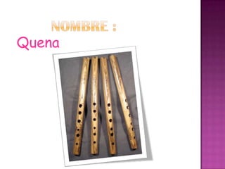 La quena. | PPTX