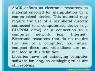 Cataloging of computer software | PPTX | Desktop Publishing | Computer Software and Applications