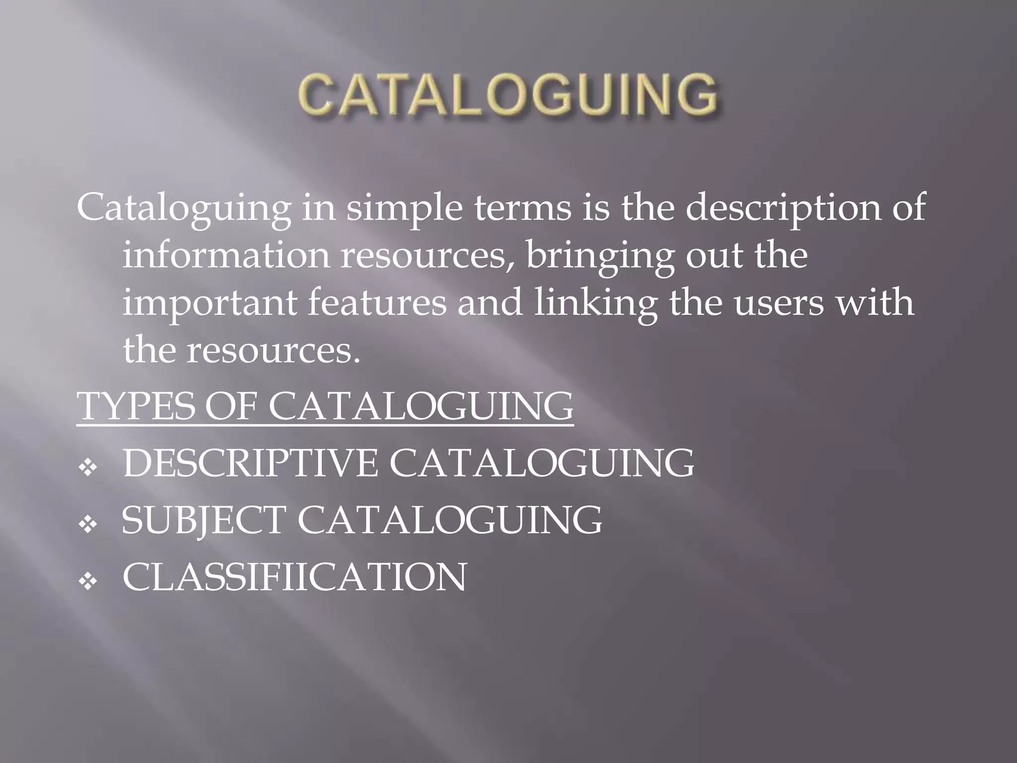 Cataloguing and classification | PPTX