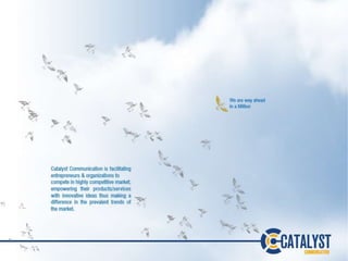 Catalyst Communication Profile | PPTX | Business | Business and Finance
