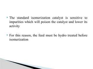 Catalytic isomerization processes used in petroleum refining | PPTX