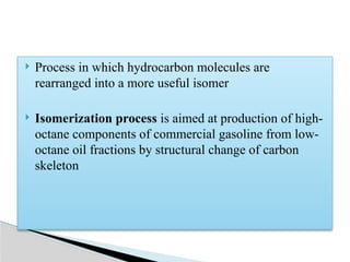 Catalytic isomerization processes used in petroleum refining | PPTX