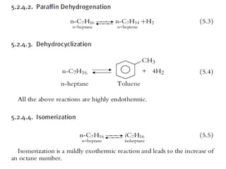 Catalytic Reforming also produces high purity hydrogen for hydrotreating processes.pptx