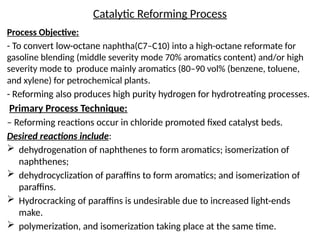 Catalytic Reforming also produces high purity hydrogen for ...