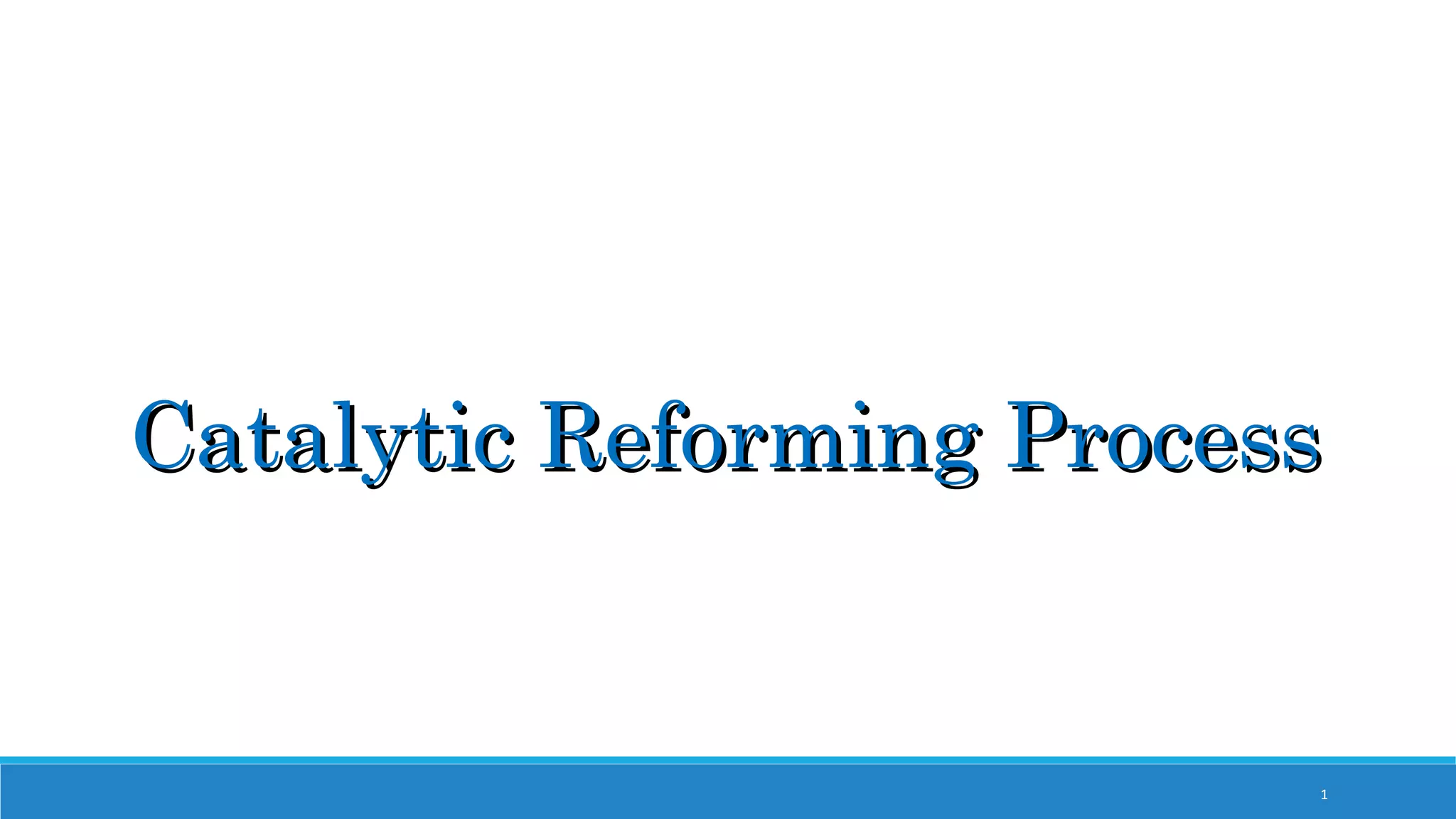 Catalytic reforming process | PPT