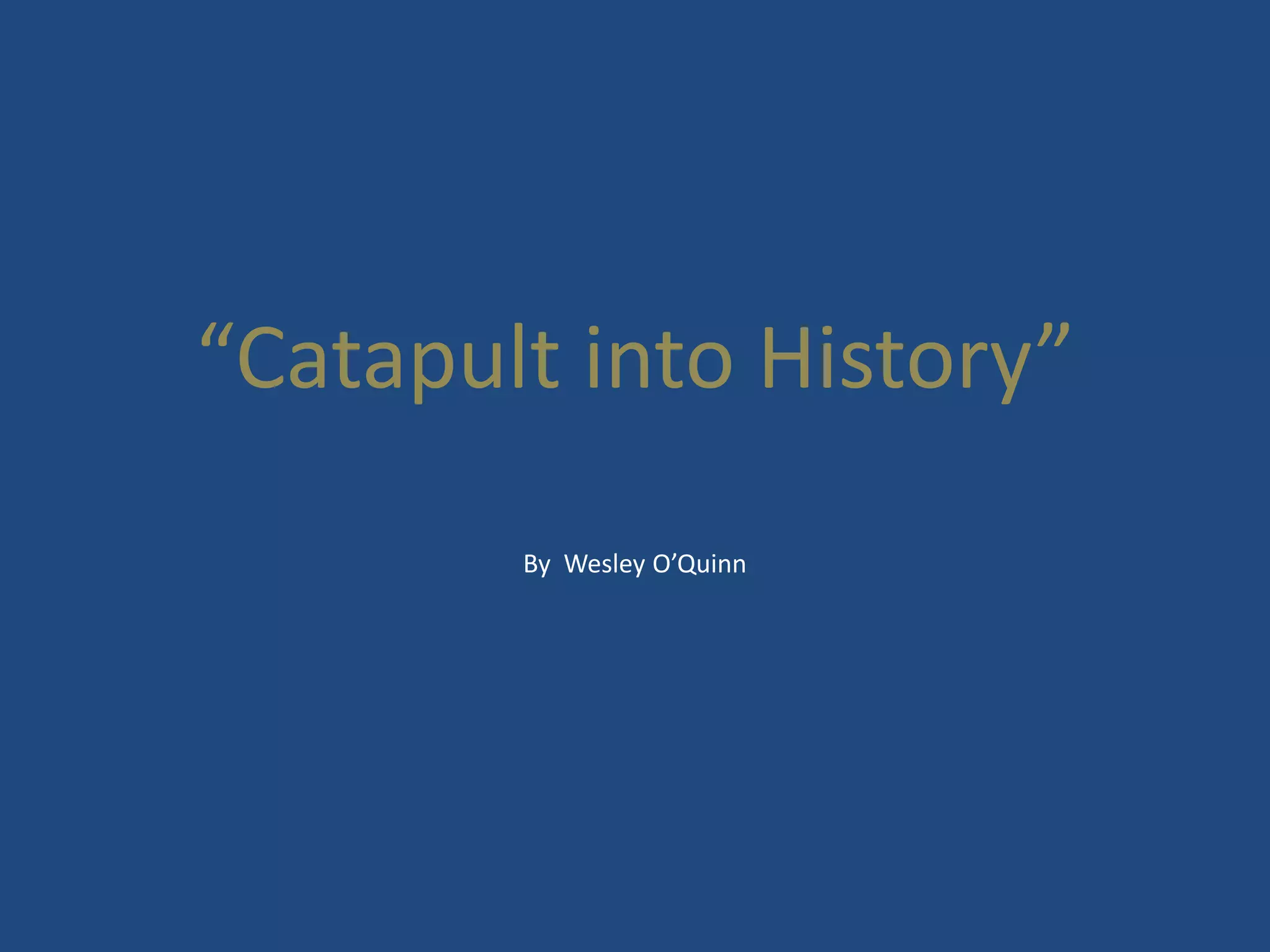 Catapult Into History | PPTX