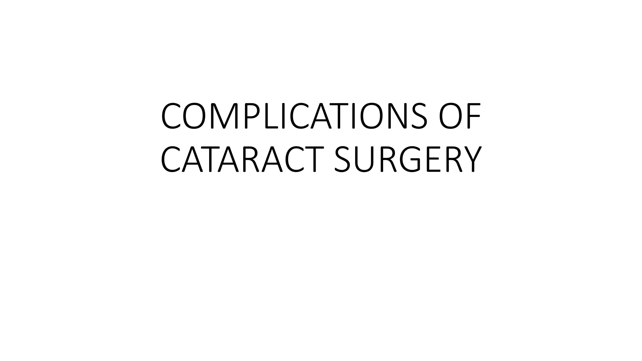 Cataract surgery types and per, early post op and late post op ...