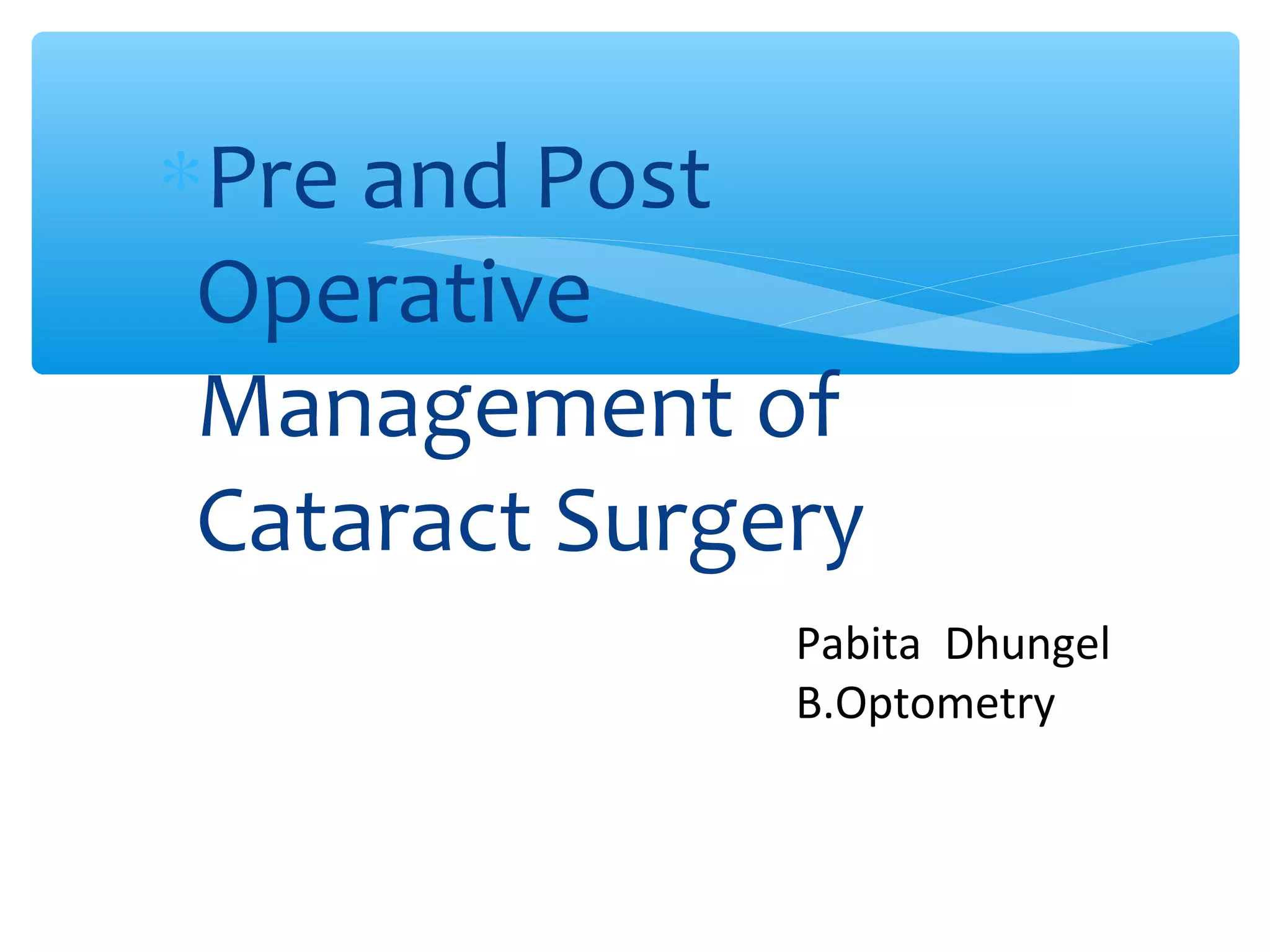 pre and post-operative management of cataract surgery | PPT