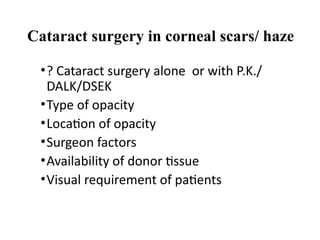 Cataract surgery in presence of Corneal morbidity- 20. 3.21 .pptx