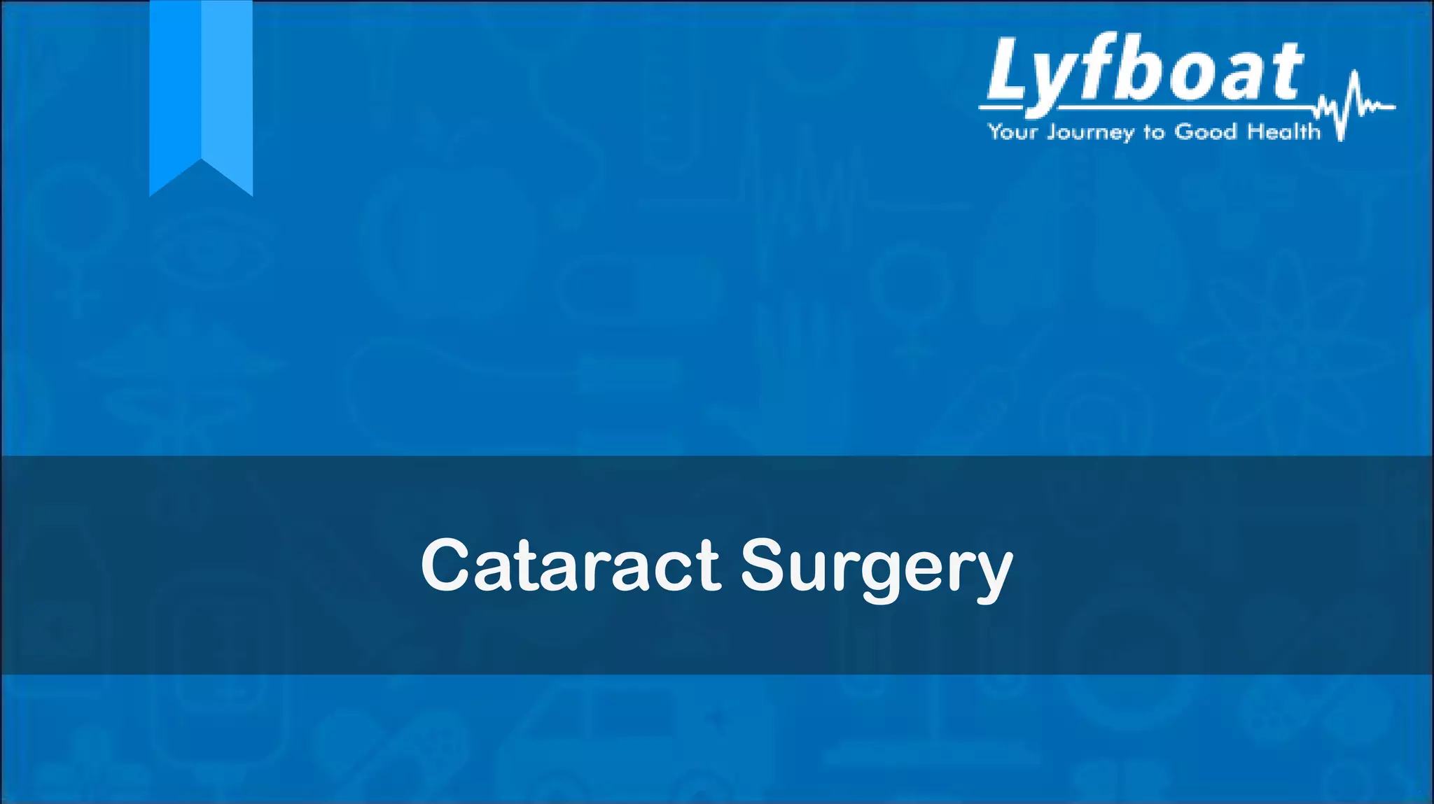 Cataract surgery ppt- Lyfboat | PPT