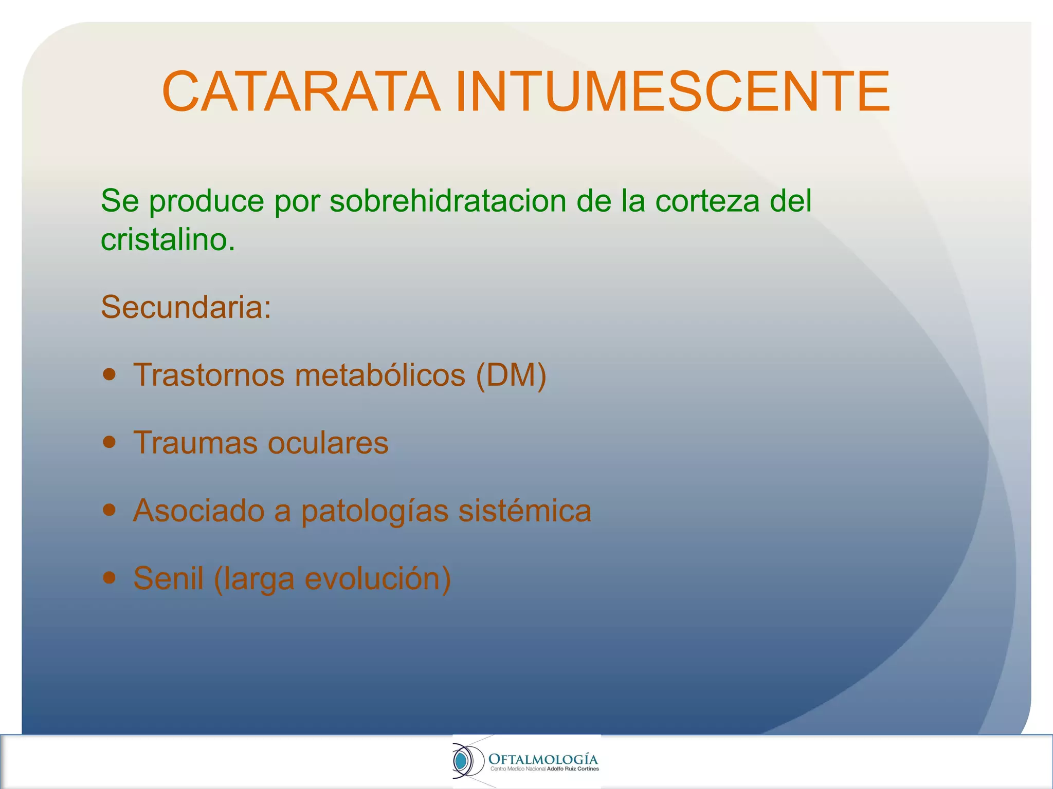 Catarata intumescente y secundaria manejo y tratamiento | PPTX
