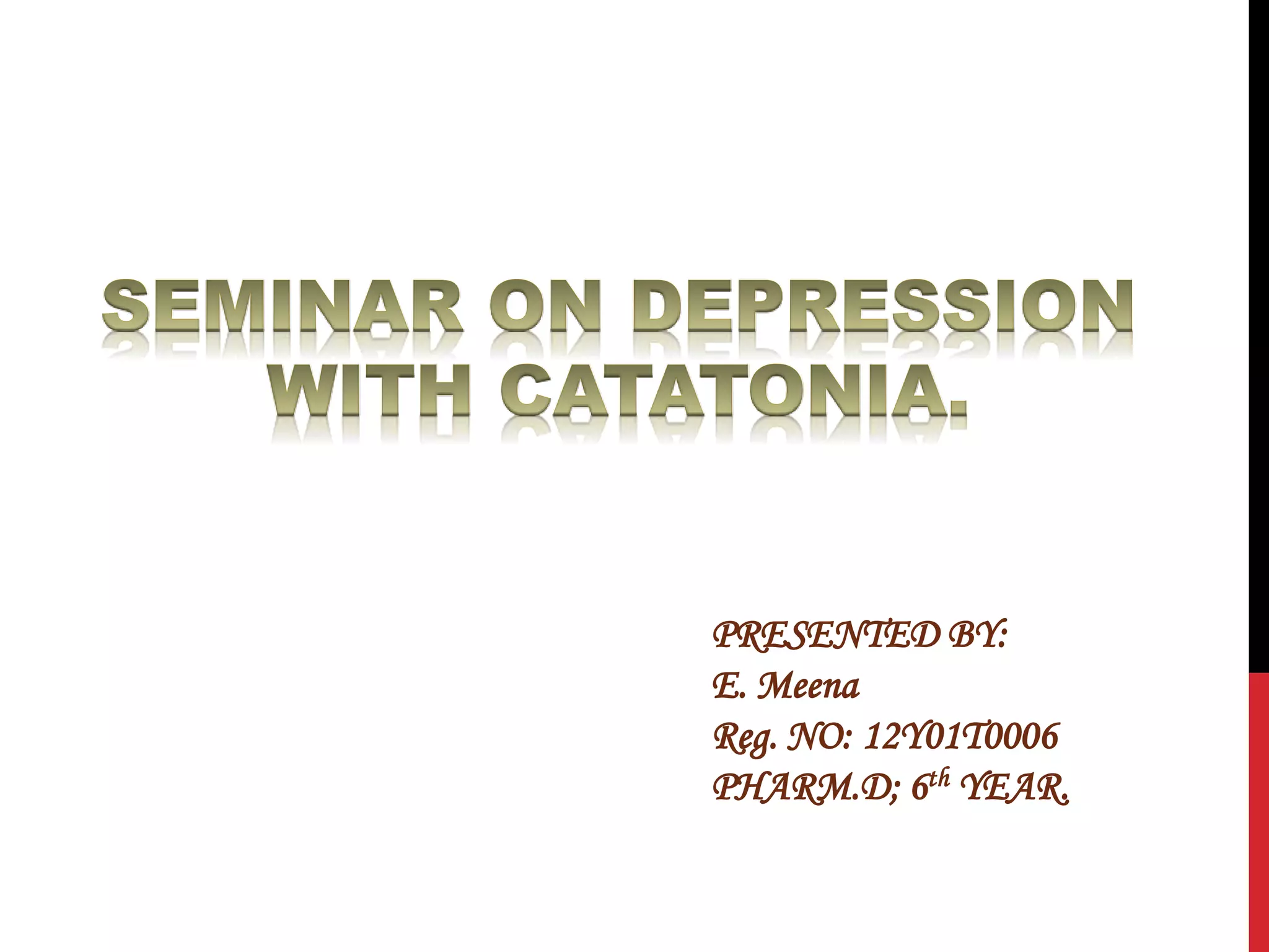 Depression with catatonia | PPTX