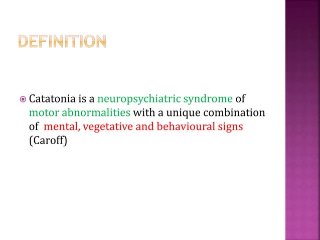 Details of catatonia-psychiatric View point | PPTX
