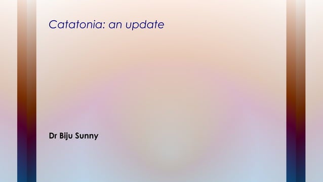 Catatonia Update | PPT