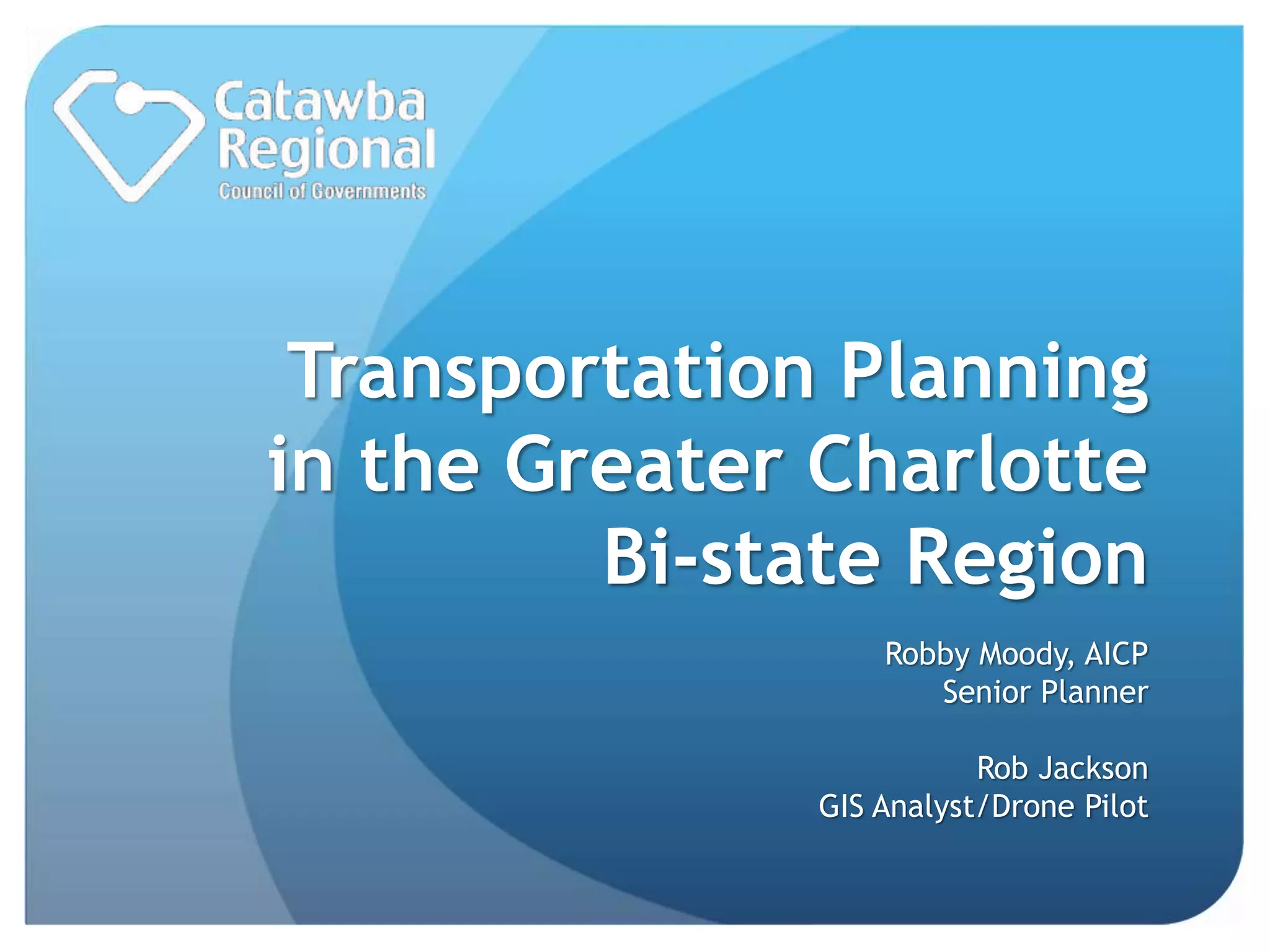 Transportation Planning in the Greater Charlotte Bi-State Region | PPTX