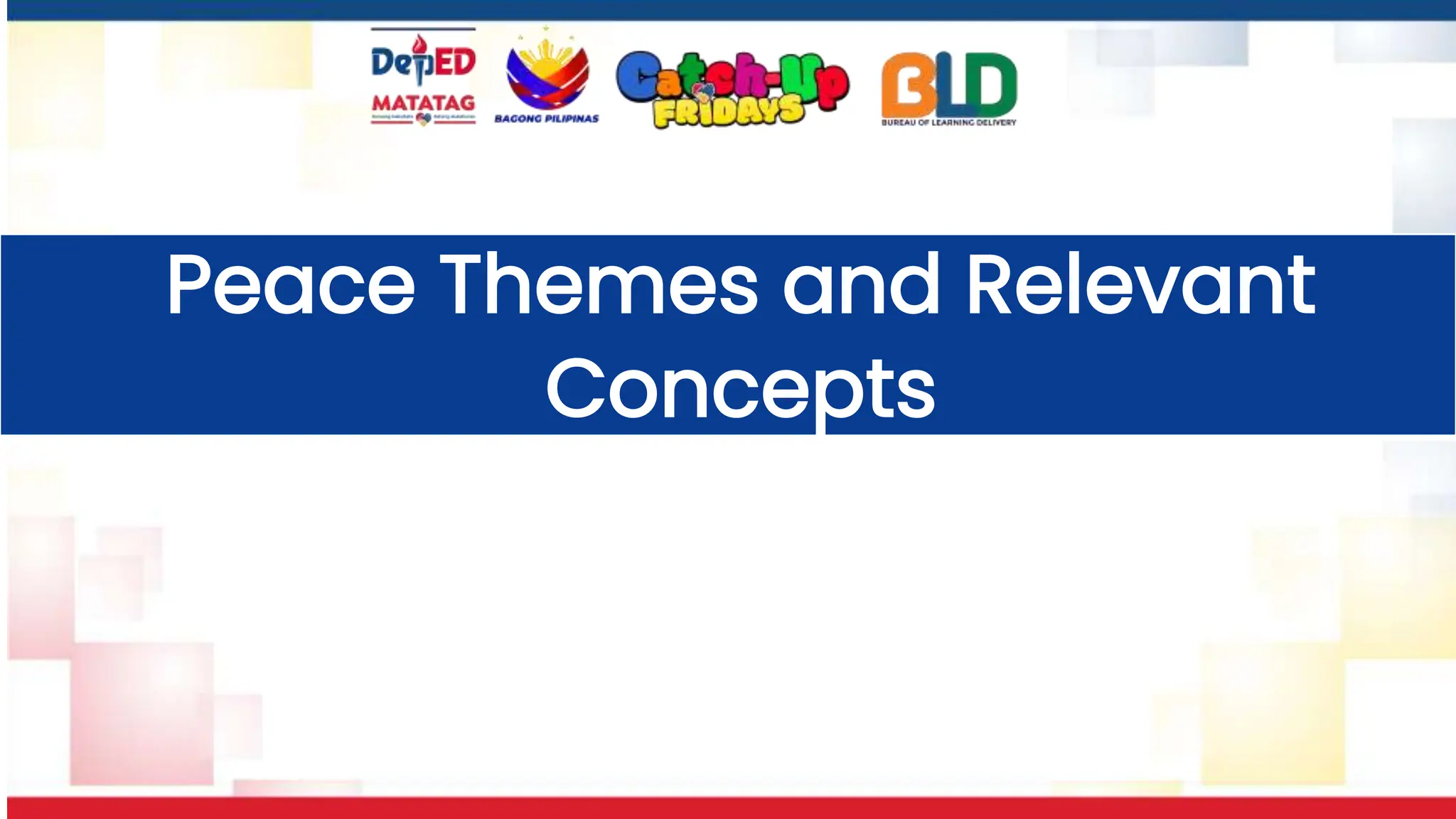 Catch-Up Fridays - Peace Theme and Relevant Concepts.pptx