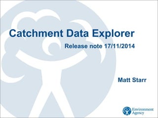 Catchment data explorer release note 2014_17_11_v1.0 | PPT