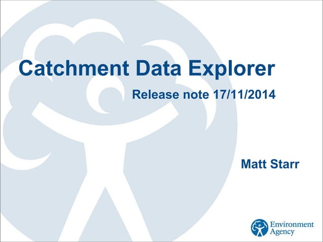 Catchment data explorer release note 2014_17_11_v1.0 | PPT | Browsers | Computer Software and ...