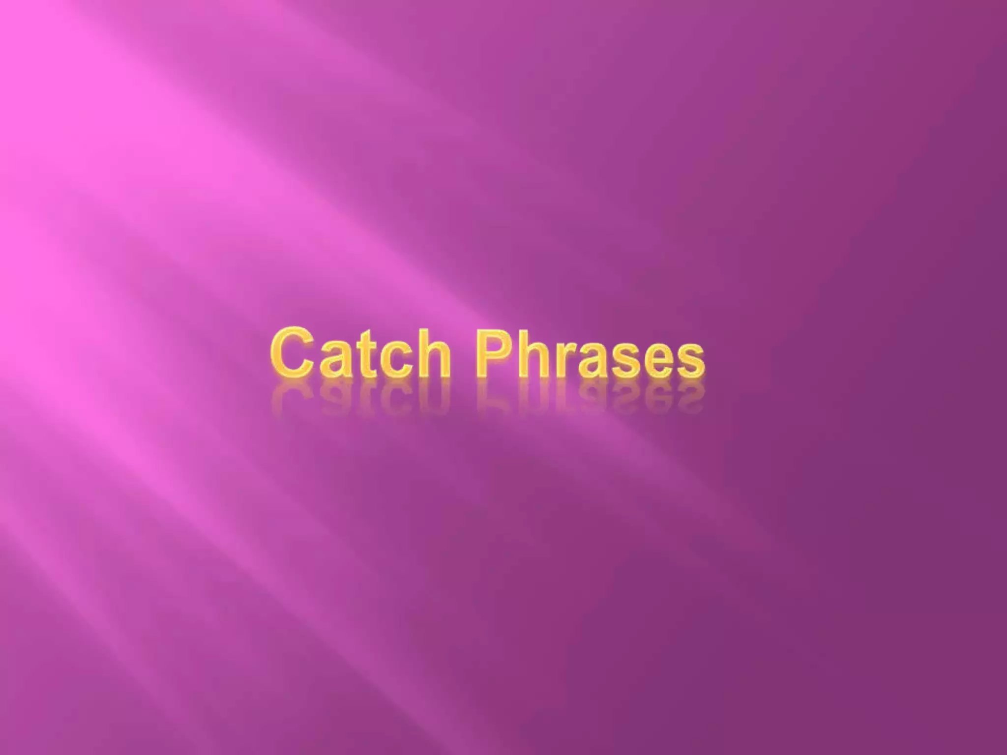 Catch phrases | PPTX
