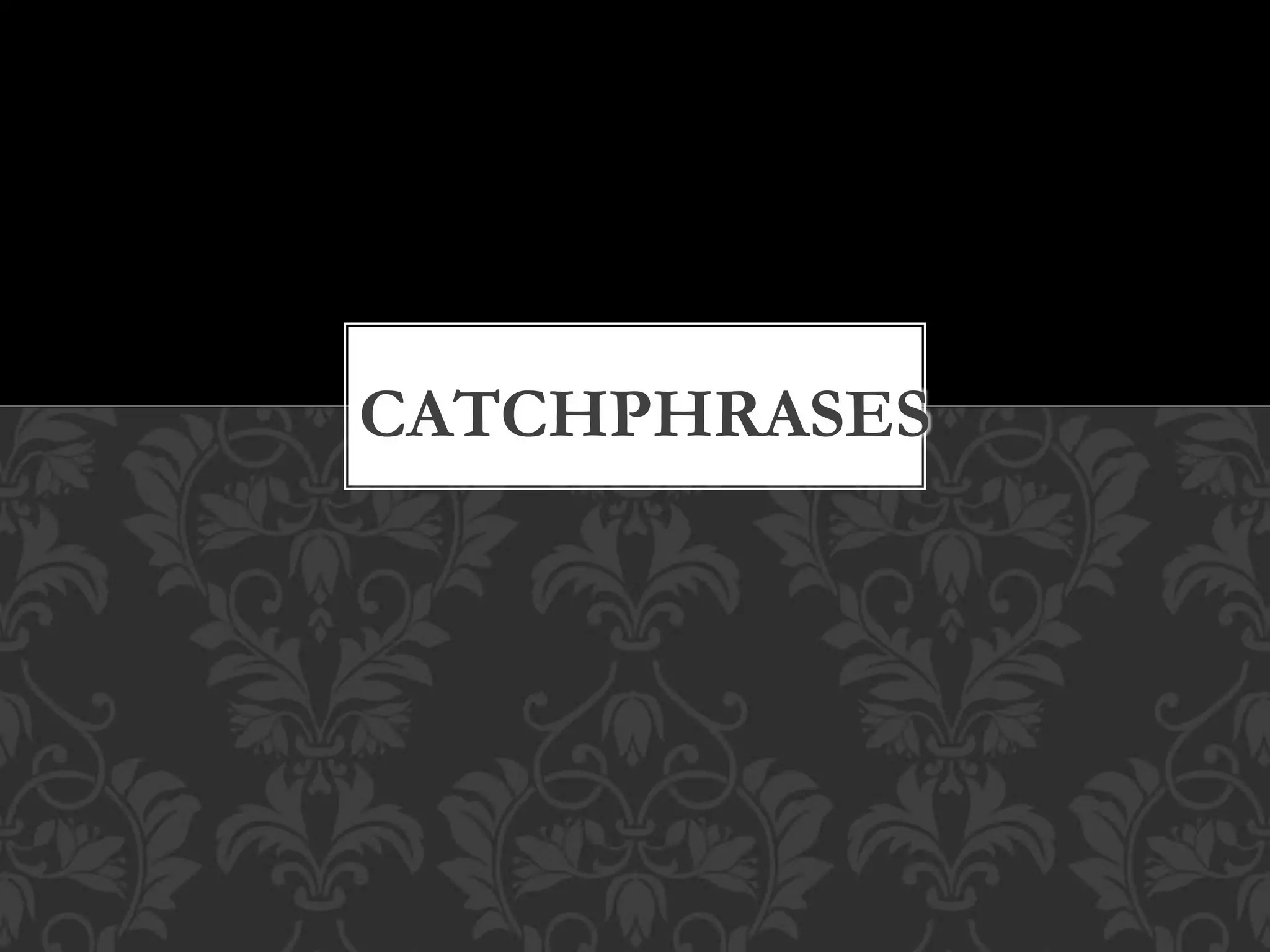 Catchphrases | PPT