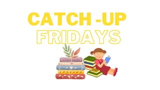 CATCH UP FRIDAY Sample lesson with Activities | PPTX