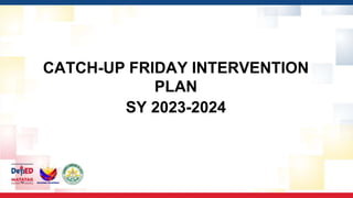 catch Up Friday Intervention plan for teachers.pptx
