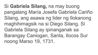 Life of Gabriela Silang: A love story and revenge against all odds | PPTX