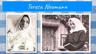 Catechesi giovanile cap VIII - visioni di Teresa Neumann | PPT