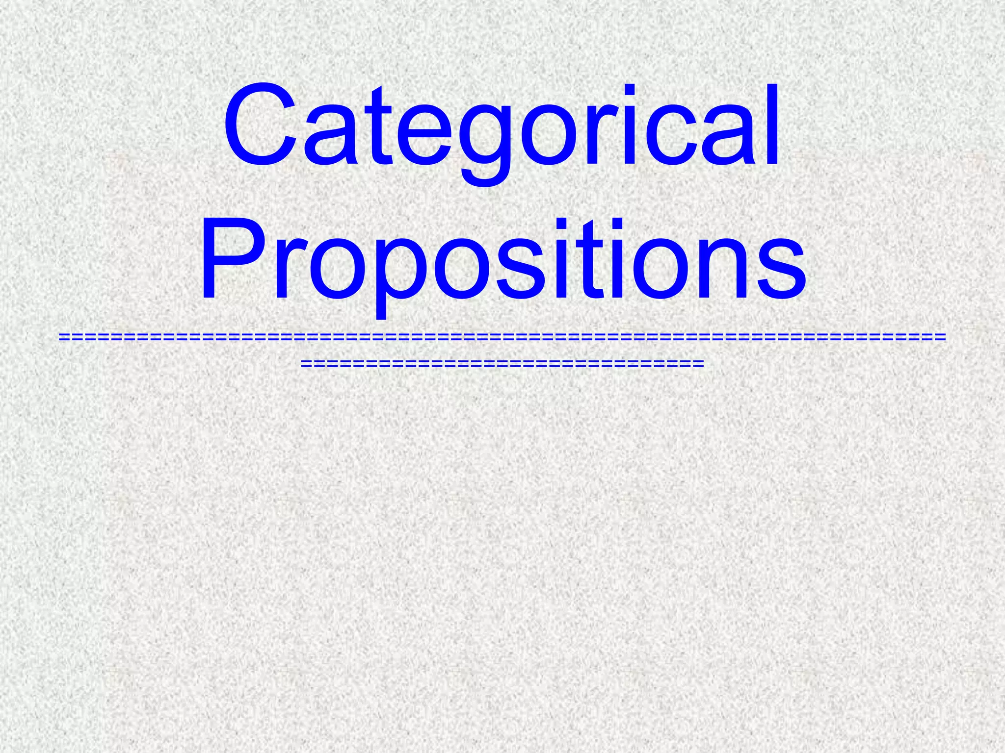 Categorical propositions | PPTX