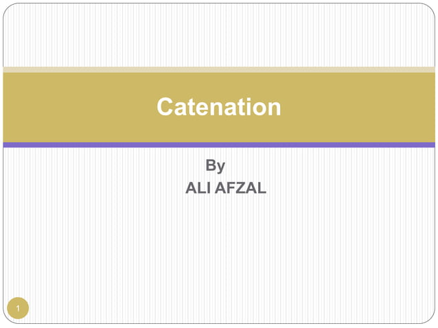 Catenation by Ali Afzal.pptx | Chemistry | Science
