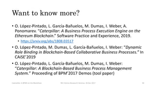 Collaborative Business Process Execution on Blockchain: The Caterpillar Approach | PPT