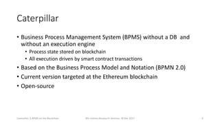 Caterpillar: A Blockchain-Based Business Proces Management System | PPTX